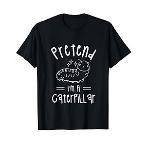 Pretend I'm A Caterpillar Funny Halloween Costume T-Shirt
