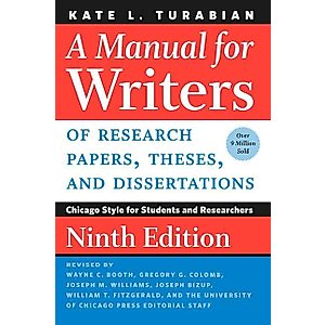A Manual for Writers of Research Papers, Theses, and Dissertations, Ninth Edition: Chicago Style for Students and Researchers (Chicago Guides to Writing, Editing, and Publishing)