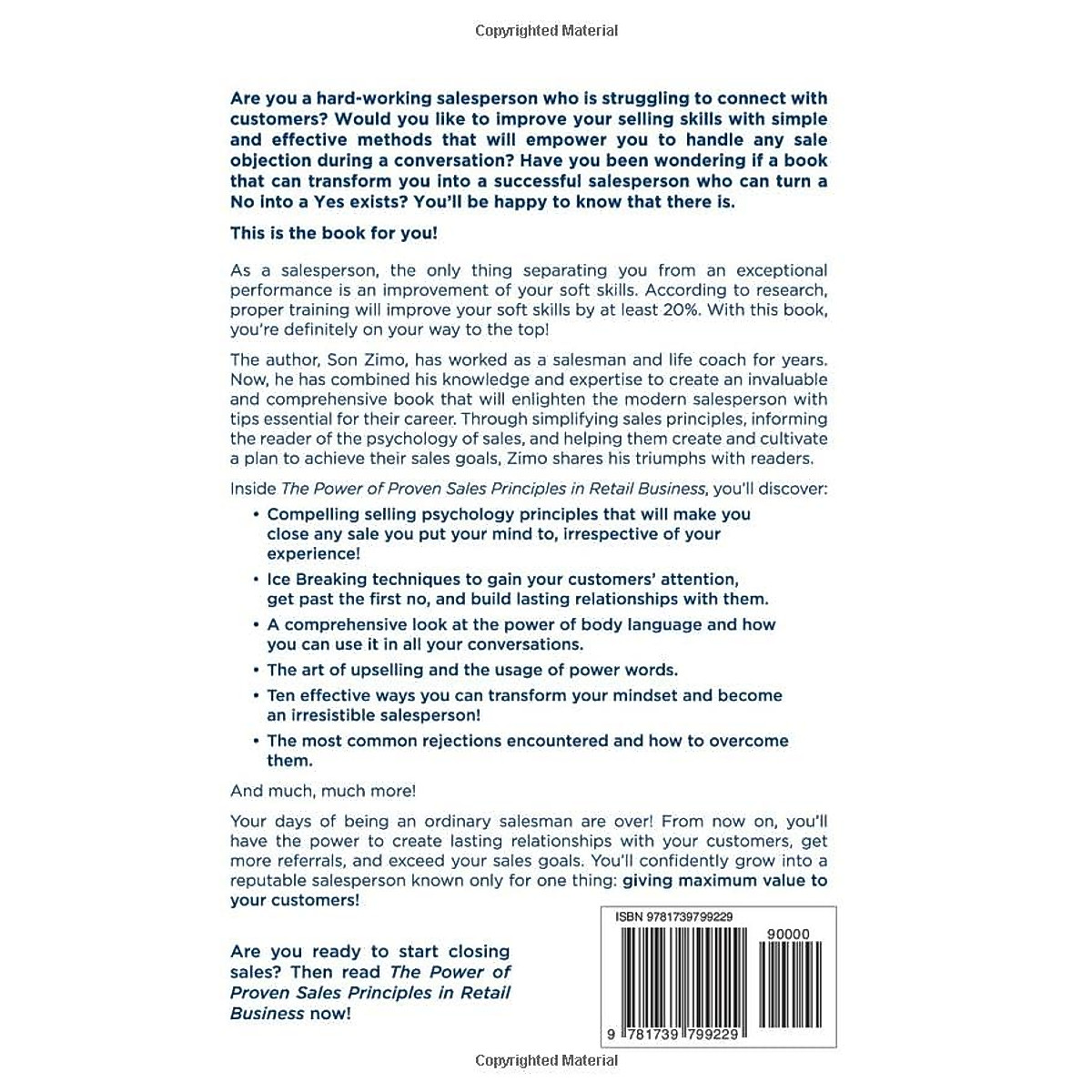 The Power of Proven Sales Principles in Retail Business: A Sales Playbook. Recall and Implement Best Practices and Tatics: How to Lead a Conversation ... Value, Overcome Objections, and Close a Sale