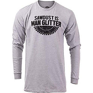 Ann Arbor T-shirt Co. Sawdust is Man Glitter | Funny Woodworking Wood Working Saw Dust Humor Long Sleeve (Adult,3XL)