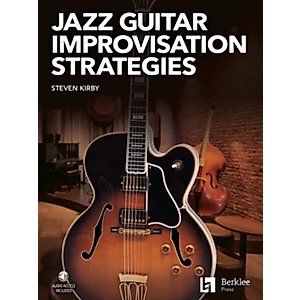 Jazz Guitar Improvisation Strategies by Steven Kirby Book/Online Audio
