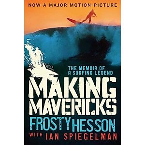 Making Mavericks: The Memoir of a Surfing Legend