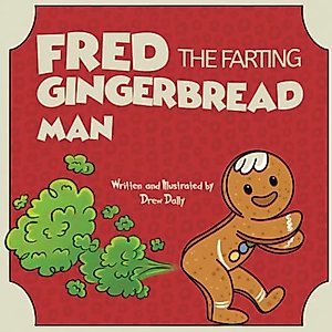 Fred the Farting Gingerbread Man: Stocking Stuffers: Christmas Books For Kids 3-5; 5-7 | A Classic Read Aloud Rhyming Christmas Story About Trust and Family Love, Great Winter Holiday Gifts for Kids