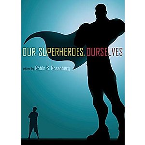 Our Superheroes, Ourselves