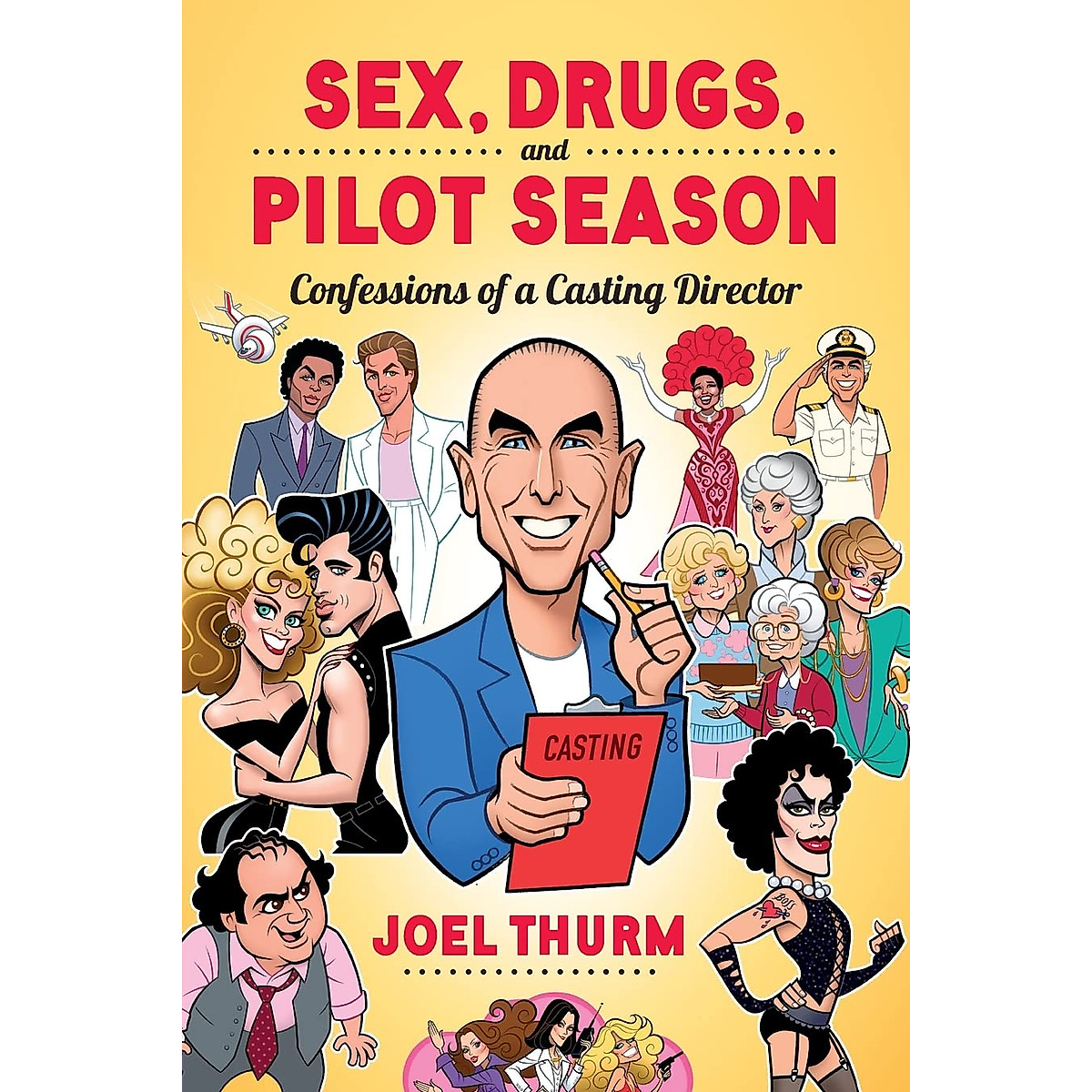 Sex, Drugs & Pilot Season: Confessions of a Casting Director