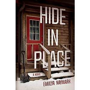 Hide in Place: A Novel
