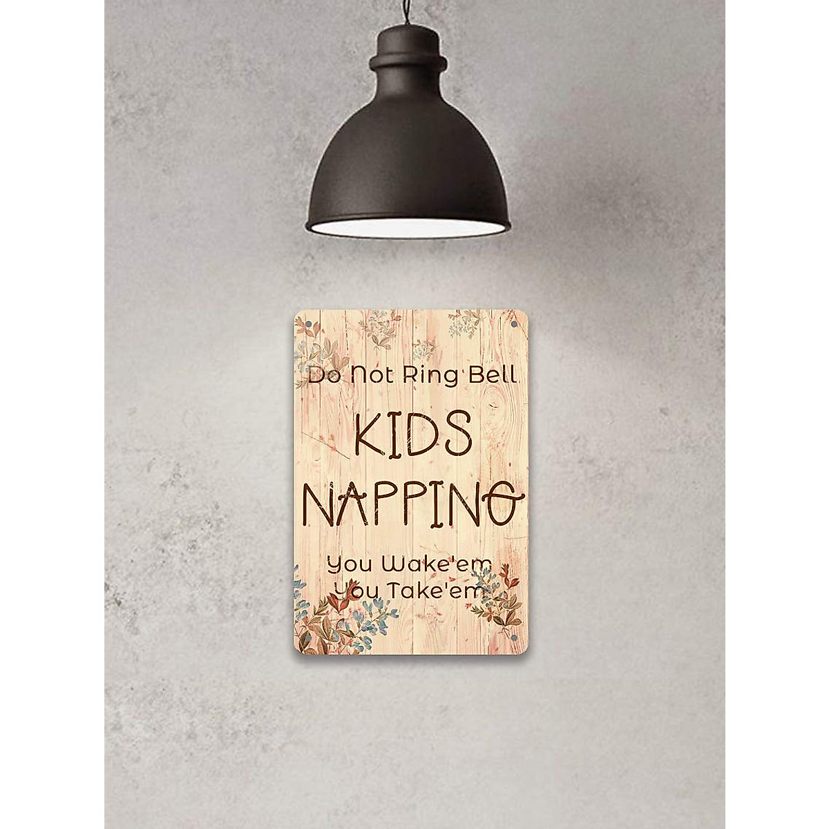 Do Not Ring Bell Kids Napping You Wake'Em You Take'Em Iron 20X30 cm Retro Look Decoration Art Sign for Home Kitchen Bathroom Farm Garden Garage Inspirational Quotes Wall Decor