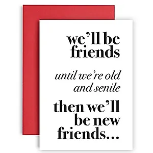 We will be old friends until we are senile Birthday cards for her - friendship gifts for women birthday card - Mum birthday cards - sister birthday card - daughter birthday card – A5 size