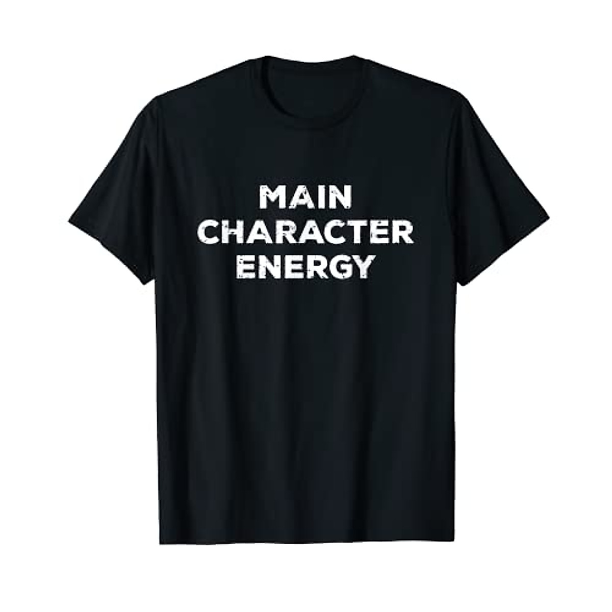 Main Character Energy - Self Care Self Love Funny Positivity T-Shirt