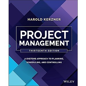 Project Management: A Systems Approach to Planning, Scheduling, and Controlling