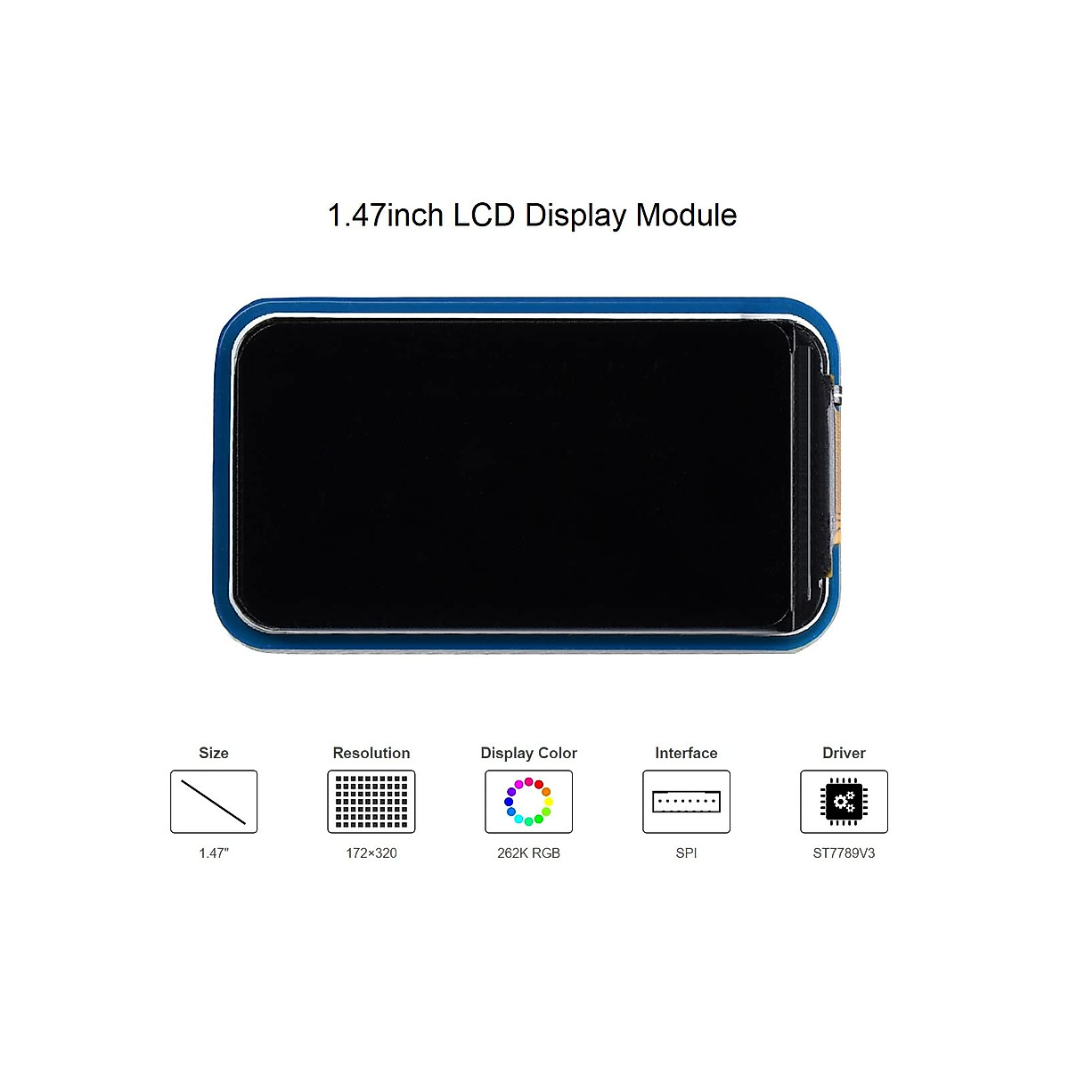 waveshare 1.47inch LCD Module 172×320 Resolution 262K RGB Colors IPS Display for Raspberry Pi, Arduino, STM32,Embedded ST7789V3 Driver,SPI Interface