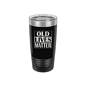 Rogue River Tactical Best Funny Sarcastic 20 Oz. Travel Tumbler Mug Old Lives Matter Senior Citizen Novelty Cup Retirement Birthday Gag Gift Mom Dad Grandma or Grandpa (Black)