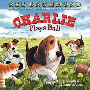 Charlie Plays Ball (Charlie the Ranch Dog)