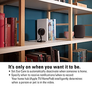 Eve Cam - Apple HomeKit Smart Home Secure Indoor Camera with Motion Sensor, Microphone, Speaker & Night Vision, App Compatibility, iPhone/iPad/Apple Watch Notifications