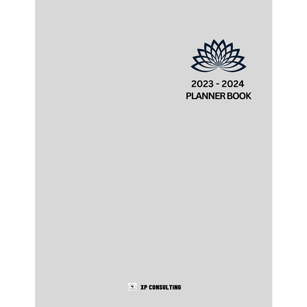 XP Consulting's Time Mastery Planner 2023-2024: Boost Your Productivity with this Undated Weekly, Monthly, and Quarterly Organizer for Life, Work, and Academics - 160 pages – light Grey