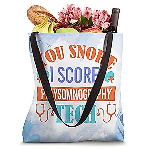 Sleep Technician You Snore I Snore Polysomnography Tech Tote Bag