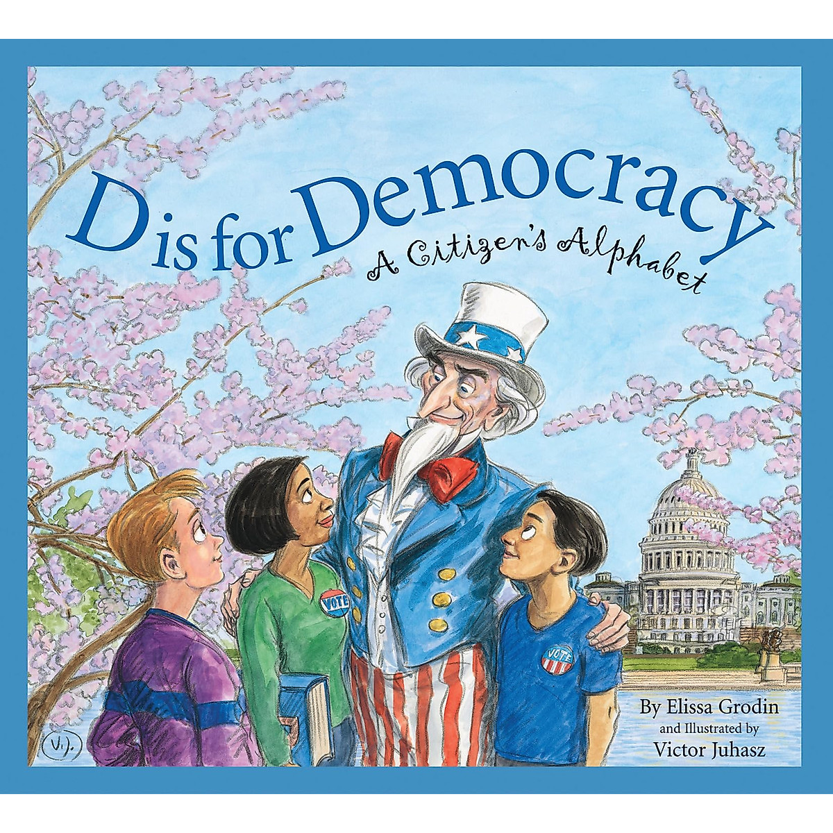 D Is for Democracy: A Citizen's Alphabet (Sleeping Bear Alphabets)