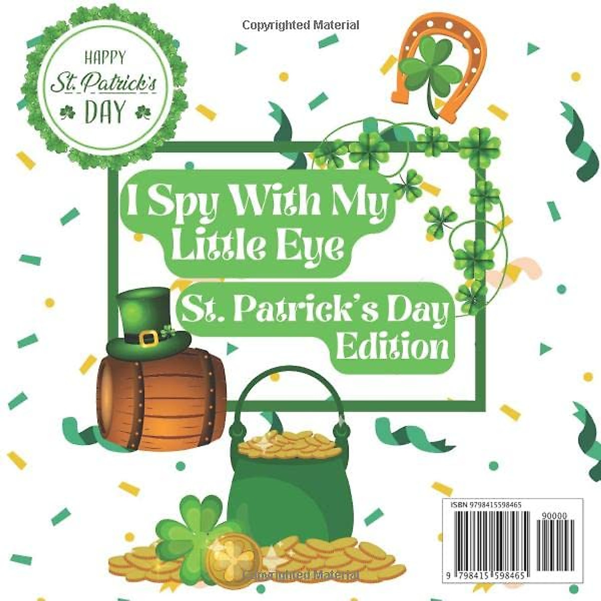 I Spy St. Patrick's Day Book: A Fun Guessing Game Book St. Patricks day books for kids for 2-5 Year Olds, St. Patricks Books For Toddlers (St Patrick's Day Activity Book)
