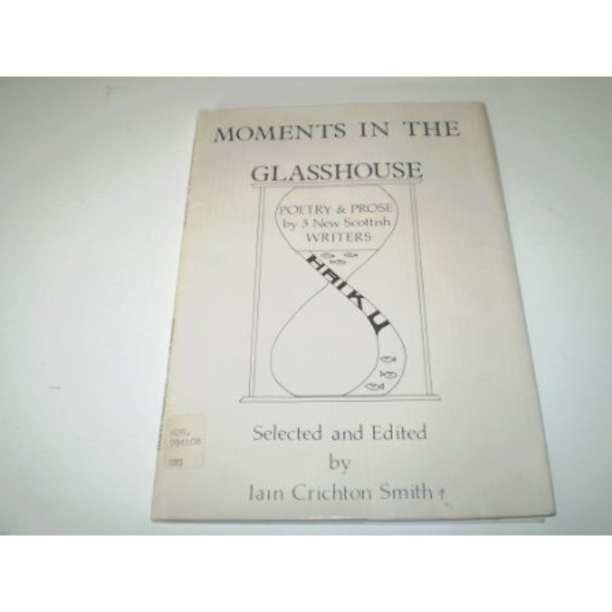 Moments in the Glasshouse: Poetry and Prose by Five New Scottish Writers