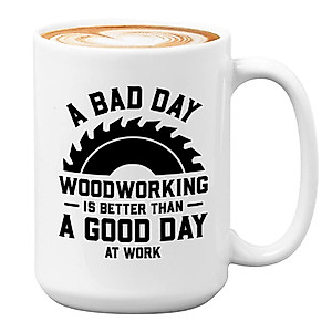 Flairy Land Carpenter Coffee Mug 15oz White - a bad day woodworking - DIY Expert Contractor Welder Woodworker Workshop Carpentry Repairer Plumbing Plumber Chainsaw