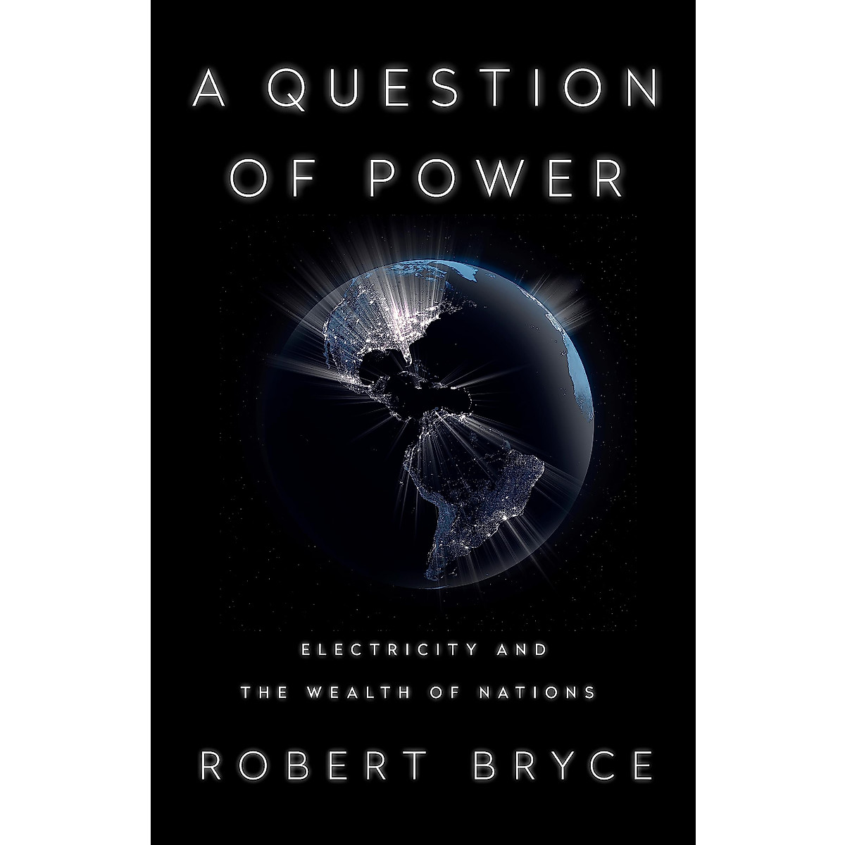 A Question of Power: Electricity and the Wealth of Nations