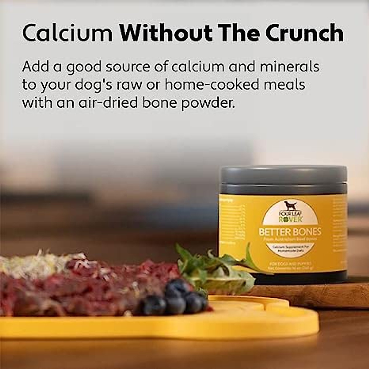 Four Leaf Rover Better Bones - Dog Calcium Supplement with Phosphorus and Vitamin D for Joint, Teeth and Bone Health Support - Pure Grass-Fed Australian Beef Bone - Vet Formulated - Made in The USA