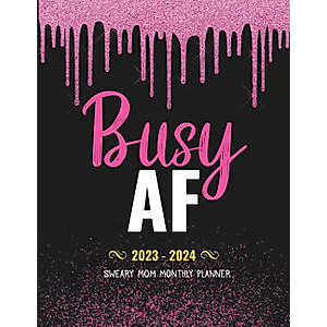 Busy AF Sweary Mom 2023-2024 | Motivational Swear Words Affirmation Monthly Planner: 2 Year (24 Month) Large 8.5"x11" with Calendar, Inspirational ... Lists, Habit Tracker, Important Dates Notes