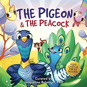 The Pigeon & The Peacock: A Children's Picture Book About Friendship, Jealousy, and Courage | Dealing with Social Issues, Bullying, and Group Identity ... Pigeon (A Picture Book Series for Children))