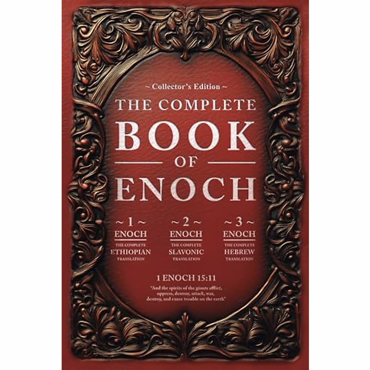 The Complete Books of Enoch (Annotated): 1 Enoch: The Ethiopian Book of Enoch, 2 Enoch: The Book of the Secrets of Enoch, and 3 Enoch: The Hebrew Book of Enoch (Collectors Edition)