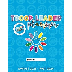 Troop Leader Planner 2023-2024 COLOR EDITION: The Essential Organizer For Busy Scout Leaders, Designed For Girls Of Any Level, August 2023 - July 2024, Daisy Theme, Full-Color Interior, 8.5" x 11"