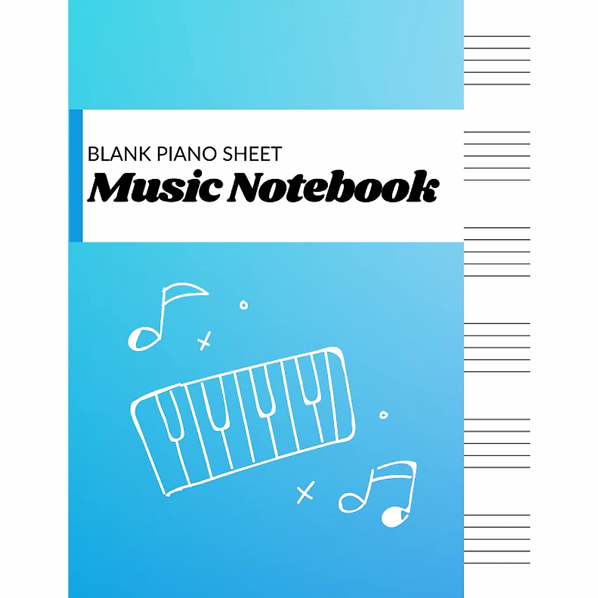 Blank Piano Sheet Music Notebook: Piano Manuscript Paper For Beginners And Intermediate, Piano Writing Notebook With 120 Pages 6 Staves Per Page, Full ... [Perfect Gift For Pianists &Piano Teachers]