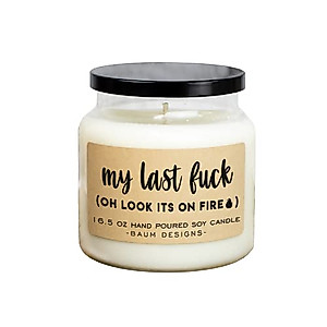 My Last Fuck, Oh Look It's On Fire Soy Candle