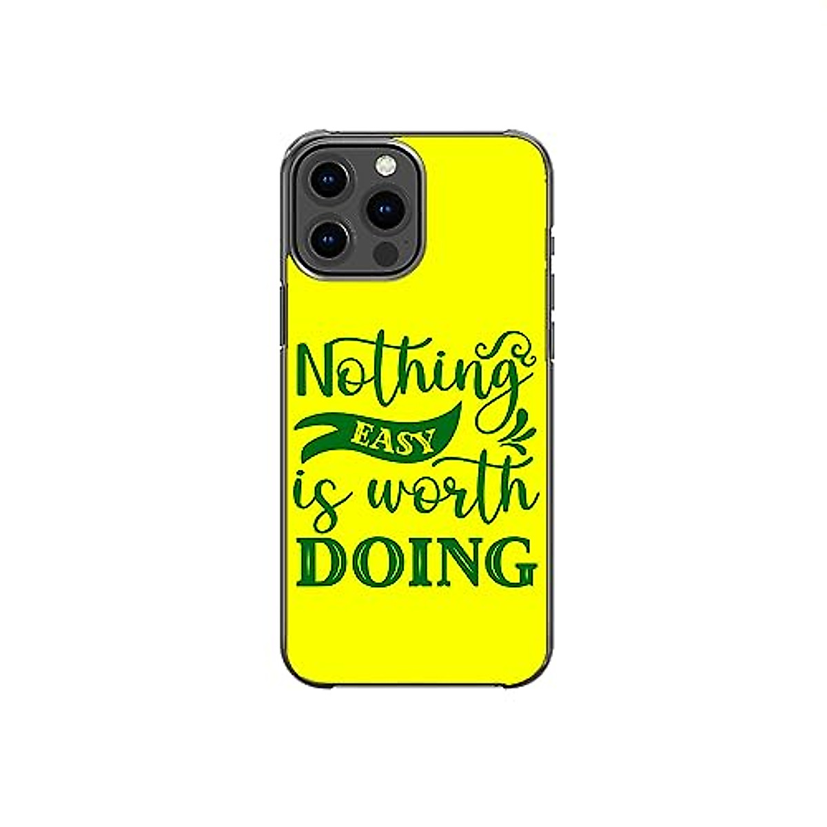 Nothing Easy Is Worth Doing Inspirational Motivational Pattern Art Design Anti-Fall and Shockproof Gift iPhone Case (iPhone 11 Pro)