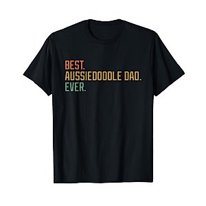 Best Aussiedoodle Dad Ever Dog Breed Father's Day Canine T-Shirt