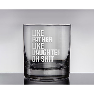 Promotion & Beyond Like Father Like Daughter Whiskey Glass - Funny Gift for Dad Uncle Grandpa From Daughter - Father's Day