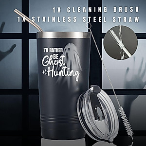 Onebttl Ghost Hunting Gifts for Men Women, I'd Rather Be Ghost Hunting, Birthday Gifts for Paranormal Investigator, Ghost Catcher, Ghost Lovers, Daughters, Sons, Stainless Steel Tumbler 20OZ