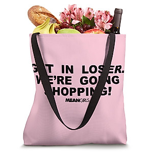 Mean Girls - Get In Loser. We're Going Shopping! Tote Bag