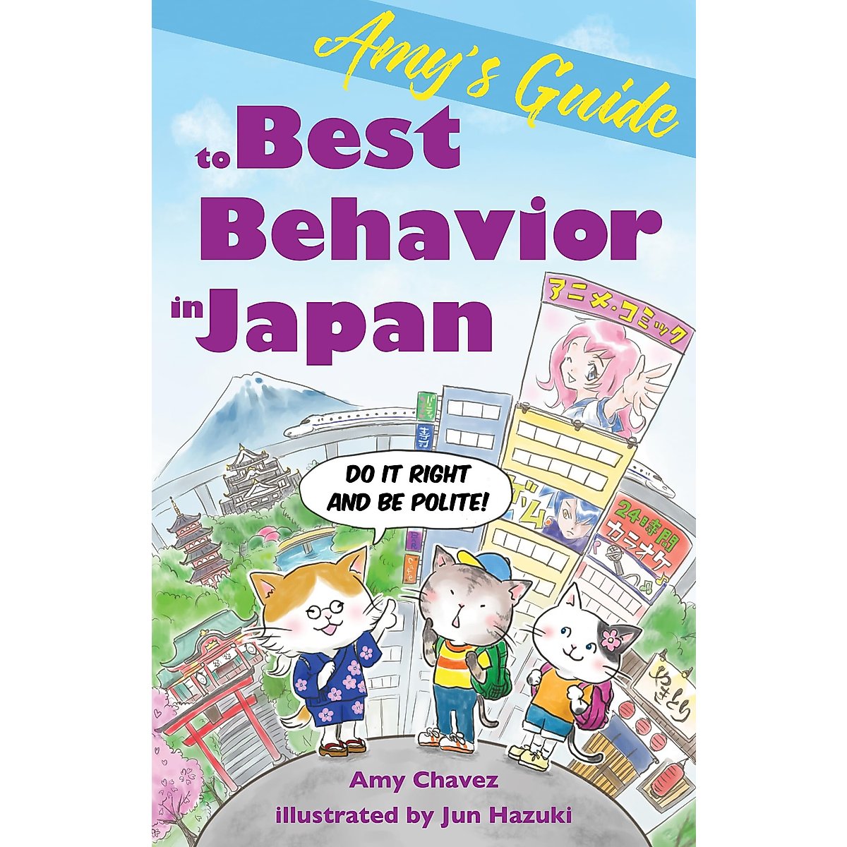 Amy's Guide to Best Behavior in Japan: Do It Right and Be Polite!