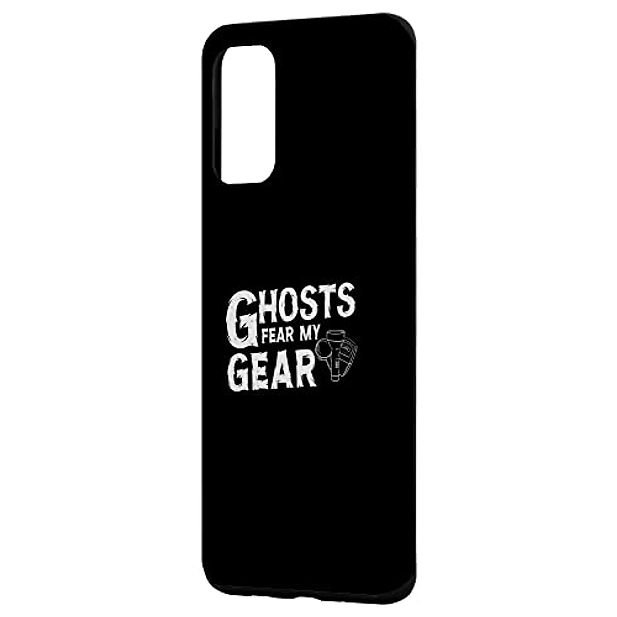 Galaxy S20+ Paranormal Investigator Ghosts Fear My Gear Ghost Hunting Case