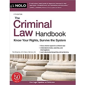 Criminal Law Handbook, The: Know Your Rights, Survive the System