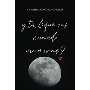 Y tú, ¿qué ves cuando me miras? (Spanish Edition)