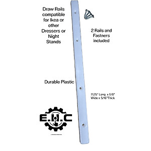 White Plastic Guide Rails for Grooved Drawers/Compatible for Some IKEA/and Older Dressers and Nightstands 11.25” L x 5/8”W x 5/16”Thick / 2 Rails and Fasteners by E.H.C.