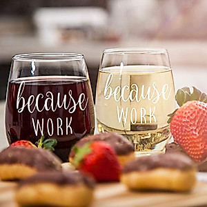 Because Work Funny Stemless Wine Glass 15oz - Unique Office Gift Idea for Coworker, Best Friend or Boss Lady - Perfect Birthday Gifts for Men or Women – Gag Gifts for Employee, Staff, Secretary