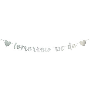 Etaredkj Tomorrow We Do Banner Hanging Garland for Rehearsal Dinner Sign Engagement Bridal Shower Wedding Party Decorations Photo Prop Sign (Silver Glitter)