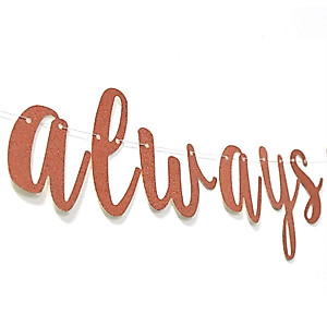 Rose Gold Glitter It Was Always You Banner - Bridal Shower, Bachelorette, Wedding, Engagement, Anniversary Party Decorations