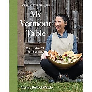 My Vermont Table: Recipes for All (Six) Seasons