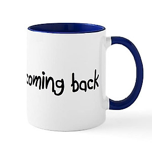 CafePress Keep Coming Back Mug Ceramic Coffee Mug, Tea Cup 11 oz