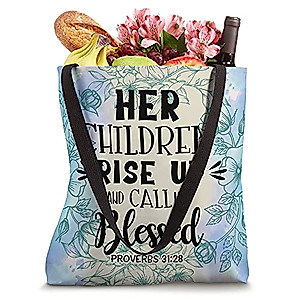 Her Children Rise Up & Call Her Blessed Proverb 31:28 Floral Tote Bag
