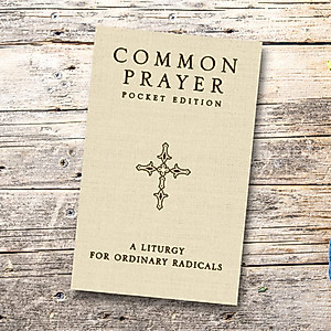 Common Prayer Pocket Edition: A Liturgy for Ordinary Radicals