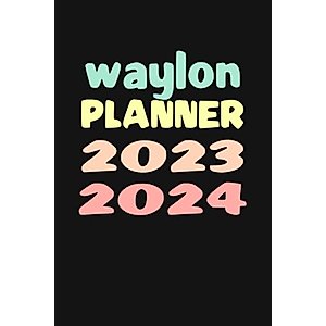 waylon: Custom Name Weekly Planner 2023-2024